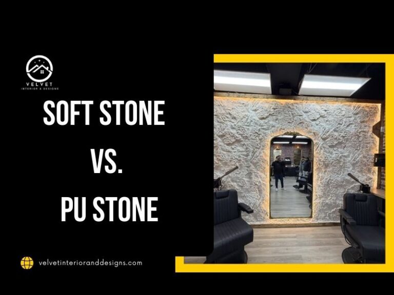 Soft Stone vs. PU Stone - VELVET INTERIOR AND DESIGNS